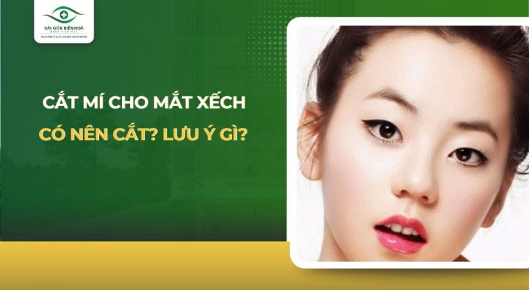 Có nên cắt mí cho mắt xếch không? Những lưu ý khi cắt